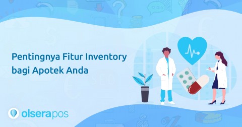 Pentingnya Fitur Inventory bagi Apotek Anda - Olsera.com
