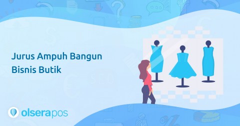 Jurus Ampuh Bangun Bisnis Butik - Olsera.com