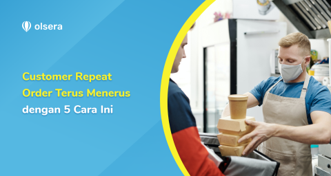 Customer Repeat Order Terus Menerus dengan 5 Cara Ini - Olsera.com