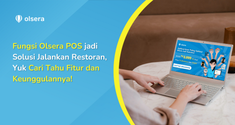 Fungsi Olsera POS jadi Solusi Jalankan Restoran, Yuk Cari Tahu Fitur ...