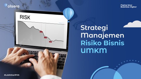 Strategi Manajemen Risiko Bisnis UMKM - Olsera.com