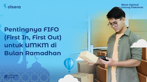 Pentingnya FIFO (First In, First Out) untuk UMKM Saat Ramadhan - Olsera.com
