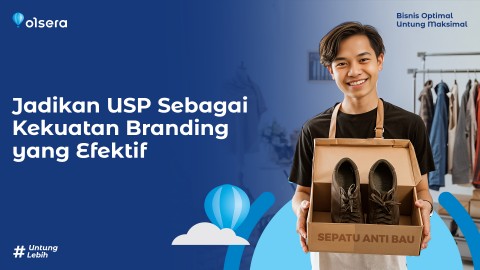 Jadikan USP Sebagai Kekuatan Branding yang Efektif - Olsera.com