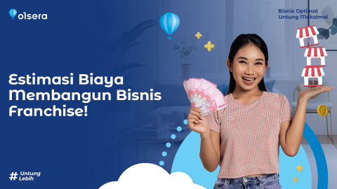 Estimasi Biaya Awal Membangun Bisnis Franchise - Olsera.com