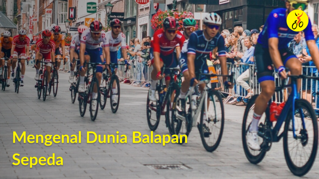 GROSIRSEPEDA.com - Dunia Balapan Sepeda: Jenis, Aturan, dan Teknik