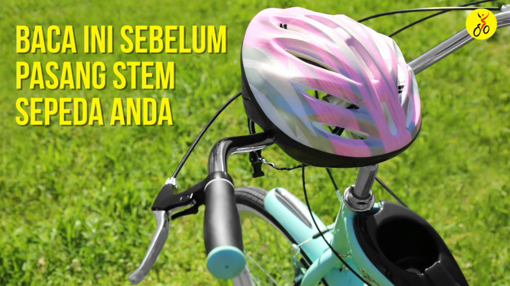 GROSIRSEPEDA.com - Baca Ini Sebelum Pasang Stem Sepeda Anda